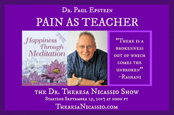 Dr. Paul Epstein: ILLNESS AS OPPORTUNITY, PAIN AS TEACHER - Dr. Theresa ...